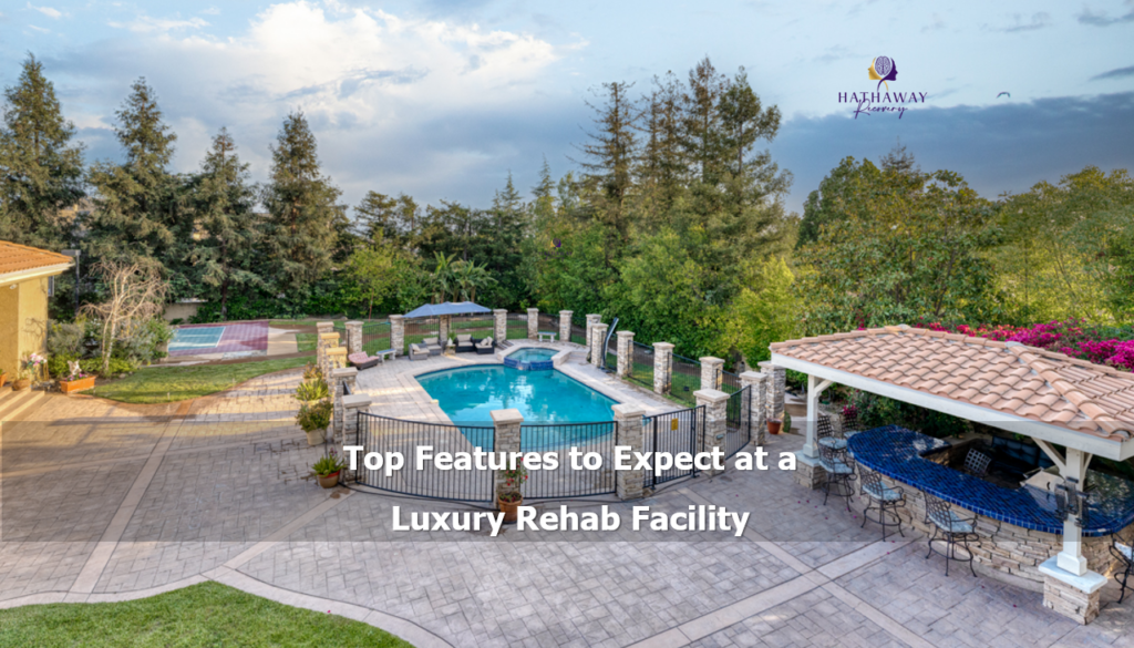 Top Features to Expect at a Luxury Rehab Facility